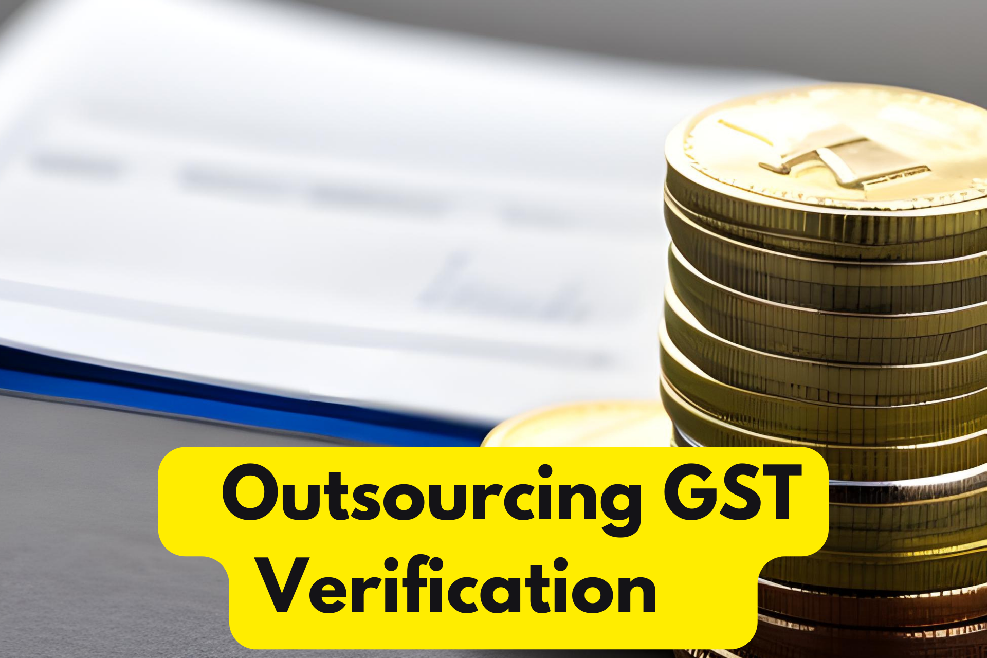 Outsourcing GST Verification: Pros, Cons, and Best Practices - myGSTzone