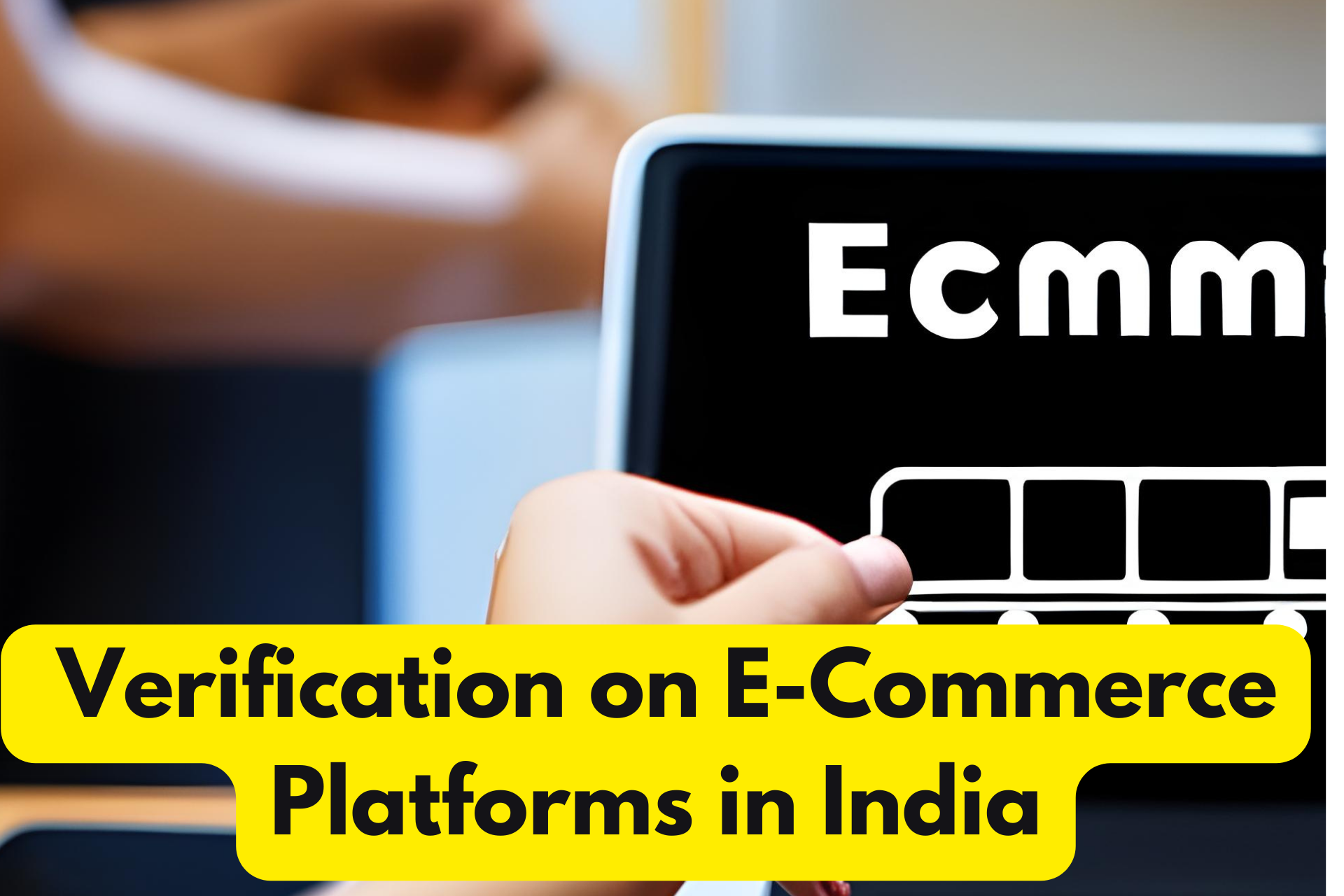 Impact of GST Verification on E-Commerce Platforms in India - myGSTzone